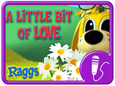 Sing Along Song | Video for Kids | "A Little Bit of Love" | RAGGS Band